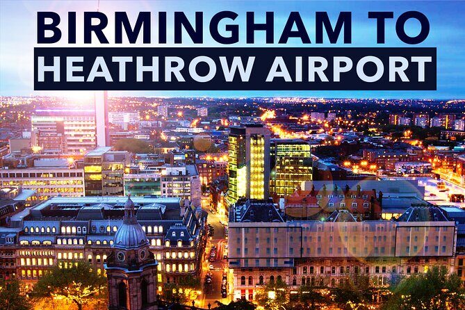 Birmingham to Heathrow Airport private taxi transfers - What Did Reviewers Say?
