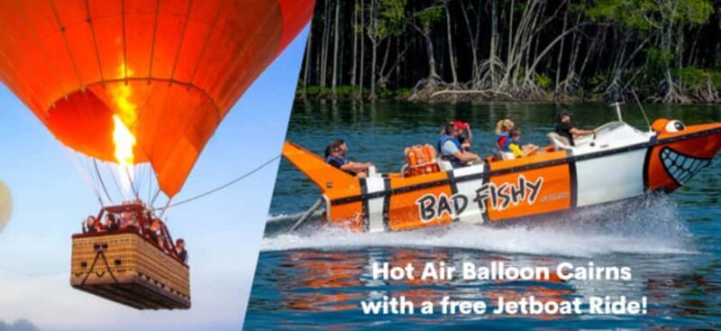 Cairns: Hot Air Balloon Flight & Jet Boat Ride Combo - Key Points