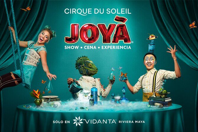 Cirque du Soleil JOYÀ Admission Tickets - What’s Included and What’s Not  
