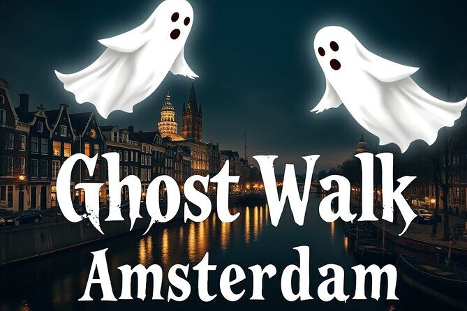 Ghost Walking Tour and Dark History in Amsterdam - Ghost Walking Tour and Dark History in Amsterdam: A Detailed Review
