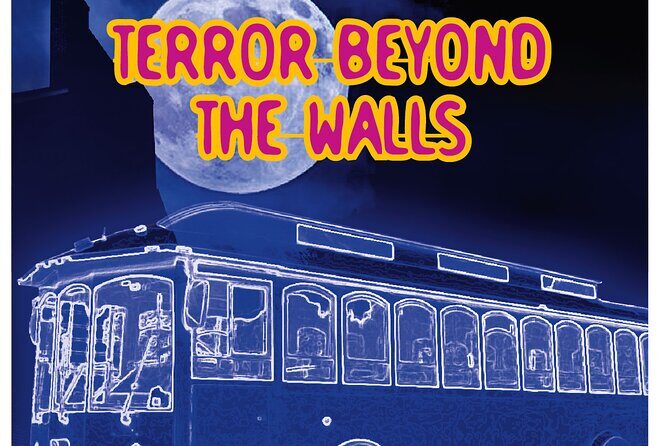 Halloween Trolley Tour "Terror Beyond the Walls" - Key Points