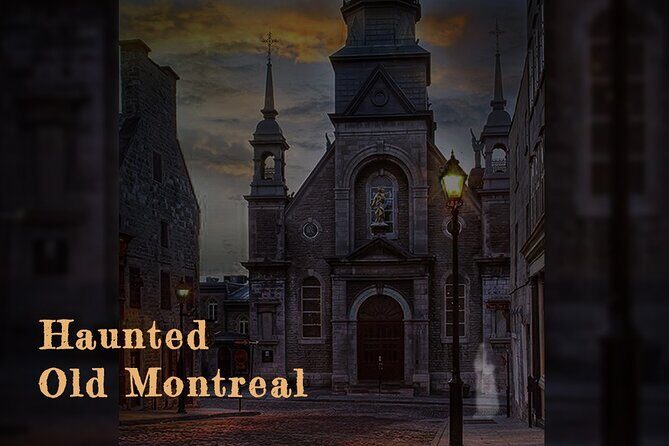 Haunted Old Montreal - Why This Tour Works Well