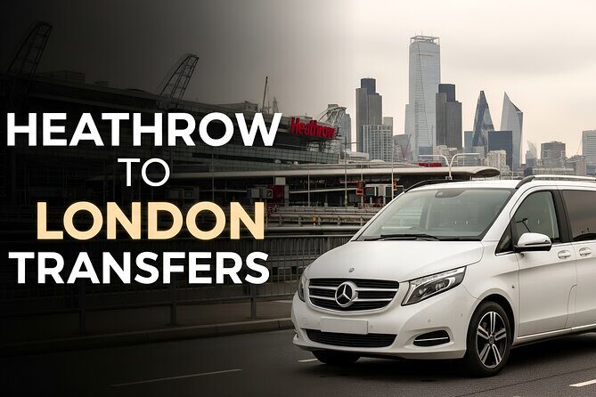 Heathrow Airport to London or London to Heathrow Transfer - Key Points