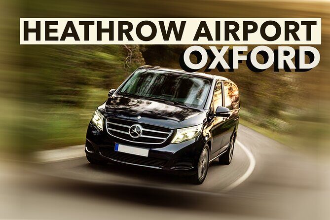 Heathrow Airport to Oxford transfers - A Deep Look at the Experience