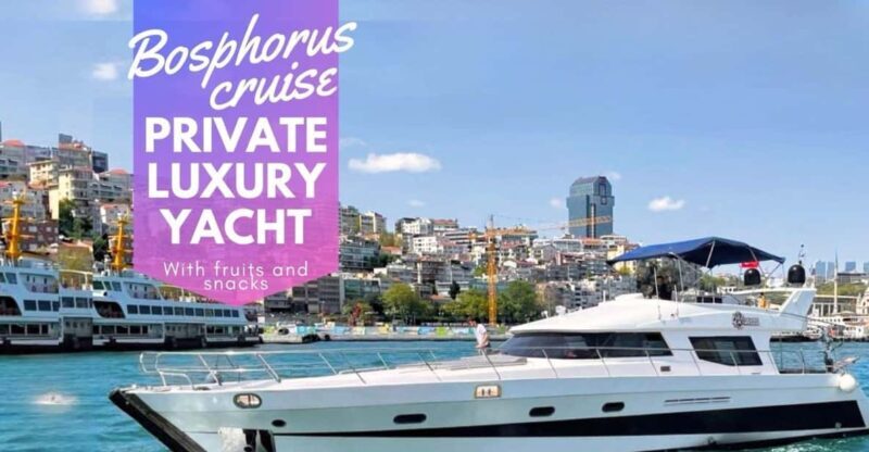 Istanbul: Private Bosphorus Cruise on Luxury Yacht - The Experience Through the Eyes of Reviewers