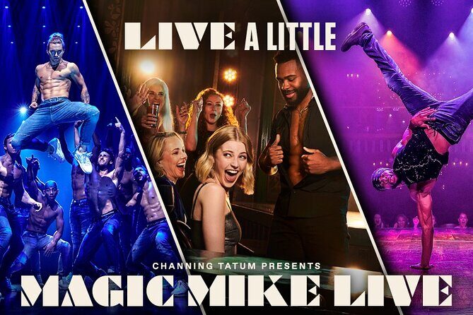 London: Magic Mike Live! - Key Points