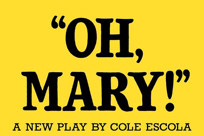 Oh Mary! on Broadway Ticket - An In-Depth Look at the “Oh, Mary!” Broadway Ticket Experience