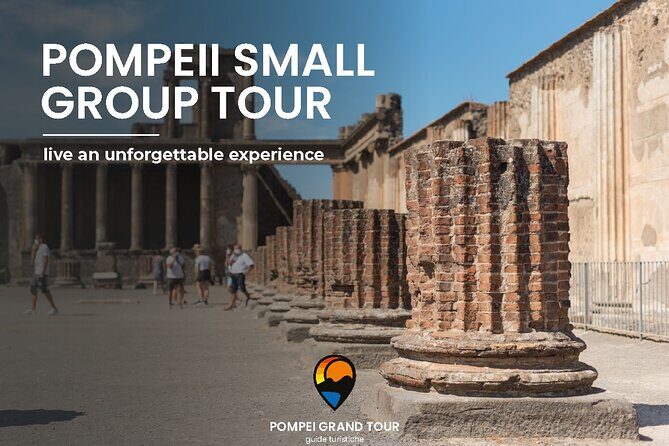 Pompeii small group tour with skip-the-line entrance included - Key Points