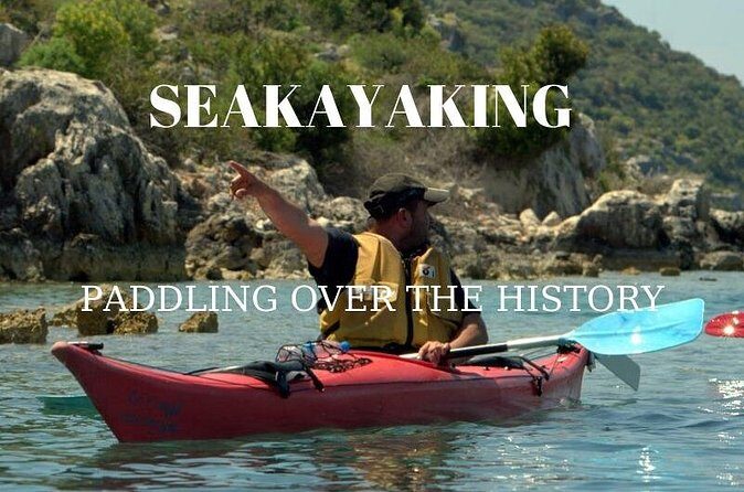 Sea kayaking Over The Sunkencity Of Kekova From Kas - Kalkan - Practical Details & What to Know