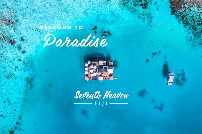 Seventh Heaven Fiji 6 Hour Experience on a Floating Platform - Authentic Experiences from Reviewers