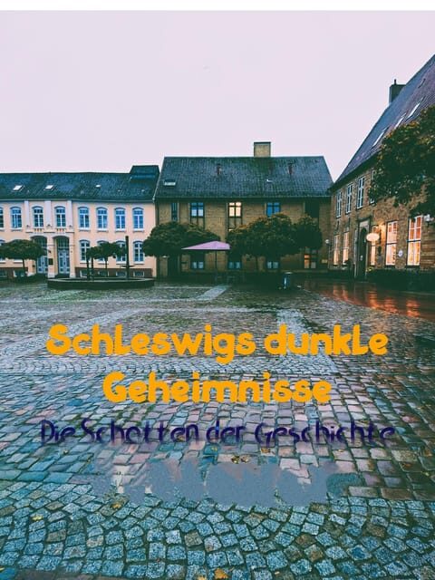 The shadows of history - "Schleswig's dark secrets - In-Depth Look at the Tour Experience