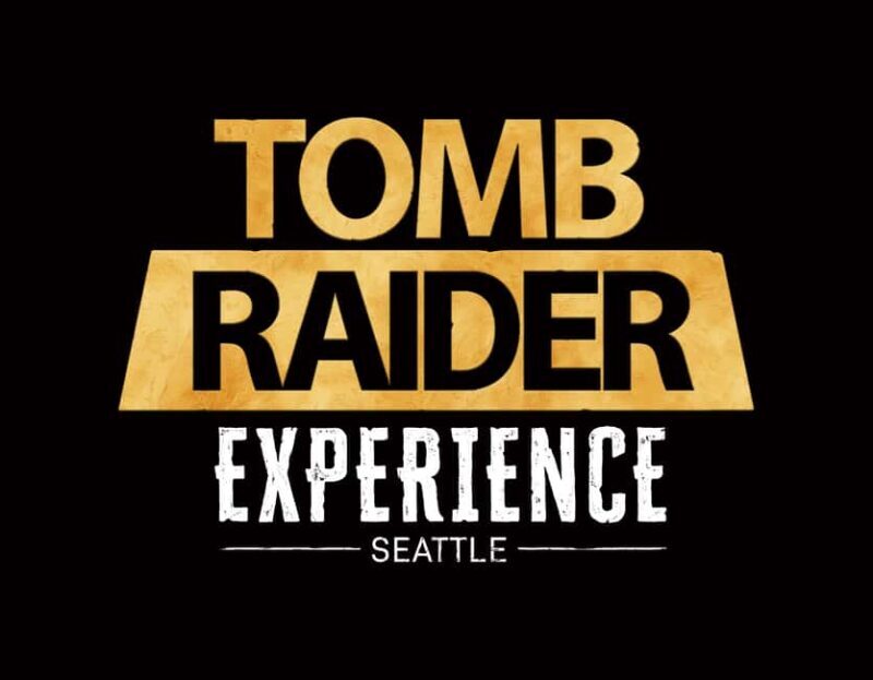 Tomb Raider Experience Seattle - Key Points